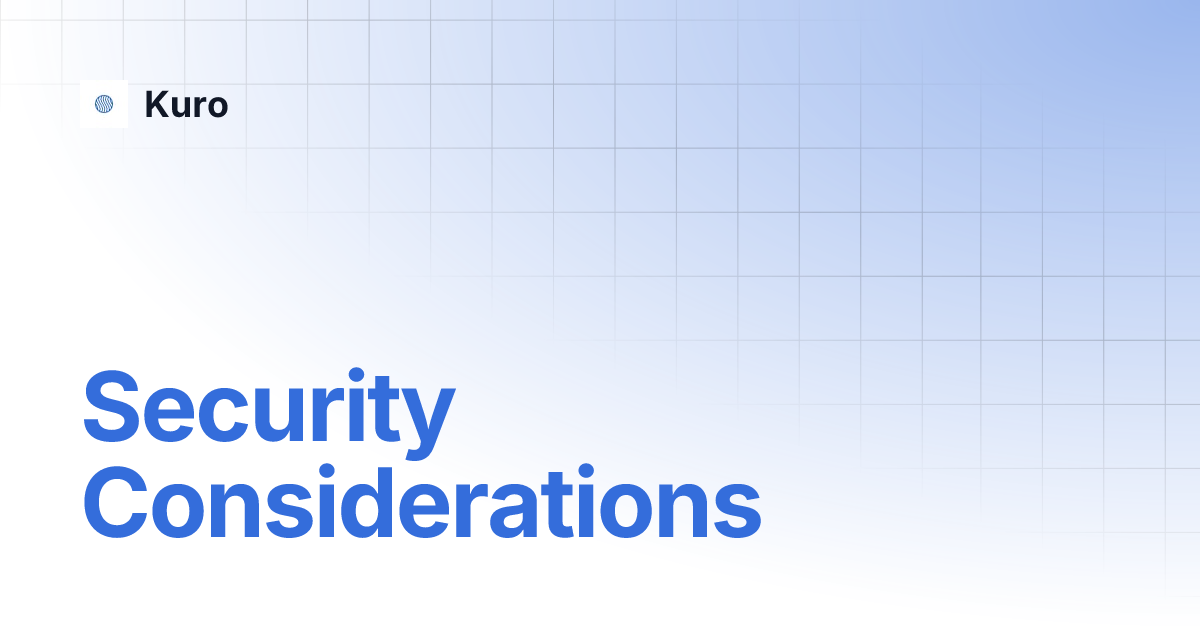 Security Considerations | Kuro